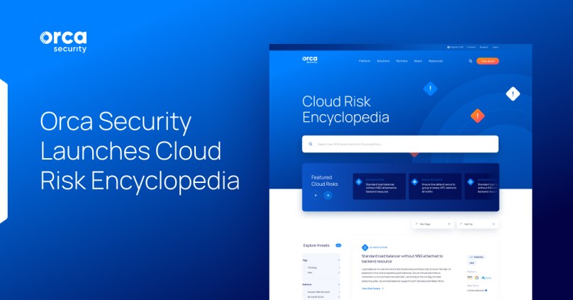 Orca Security Launches Cloud Risk Encyclopedia - Orca Security