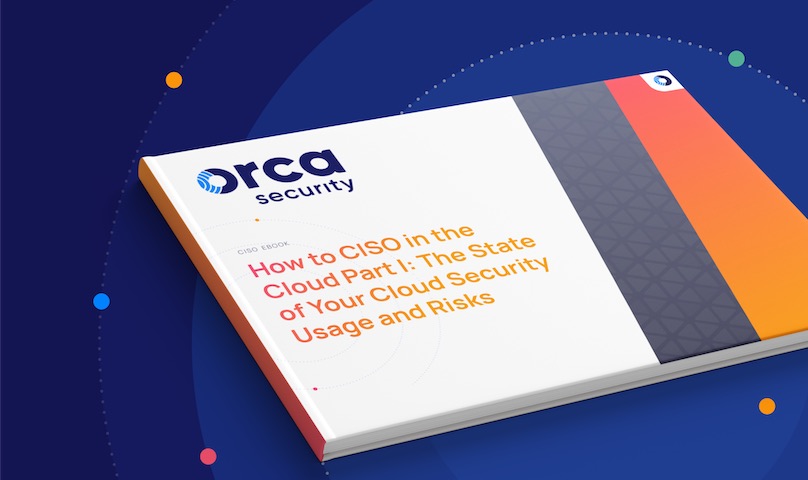 How to CISO in the Cloud Part 1 | Orca Security