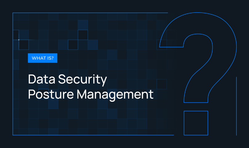 What is Data Security Posture Management? | Orca Security